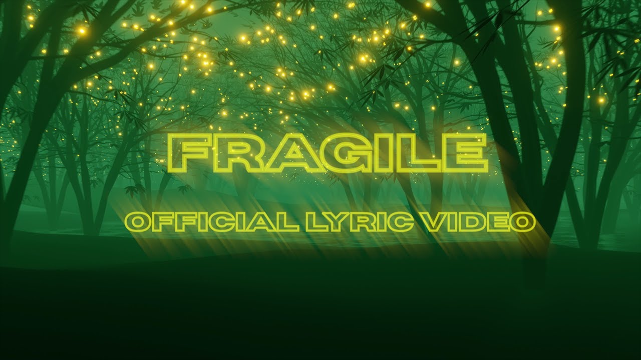 FRAGILE [OFFICIAL LYRIC VIDEO] - YouTube