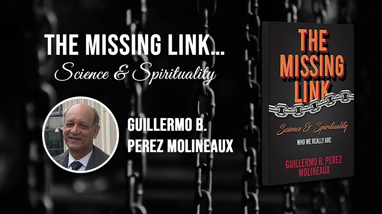 The Missing Link...Science & Spirituality by Guillermo B. Perez ...