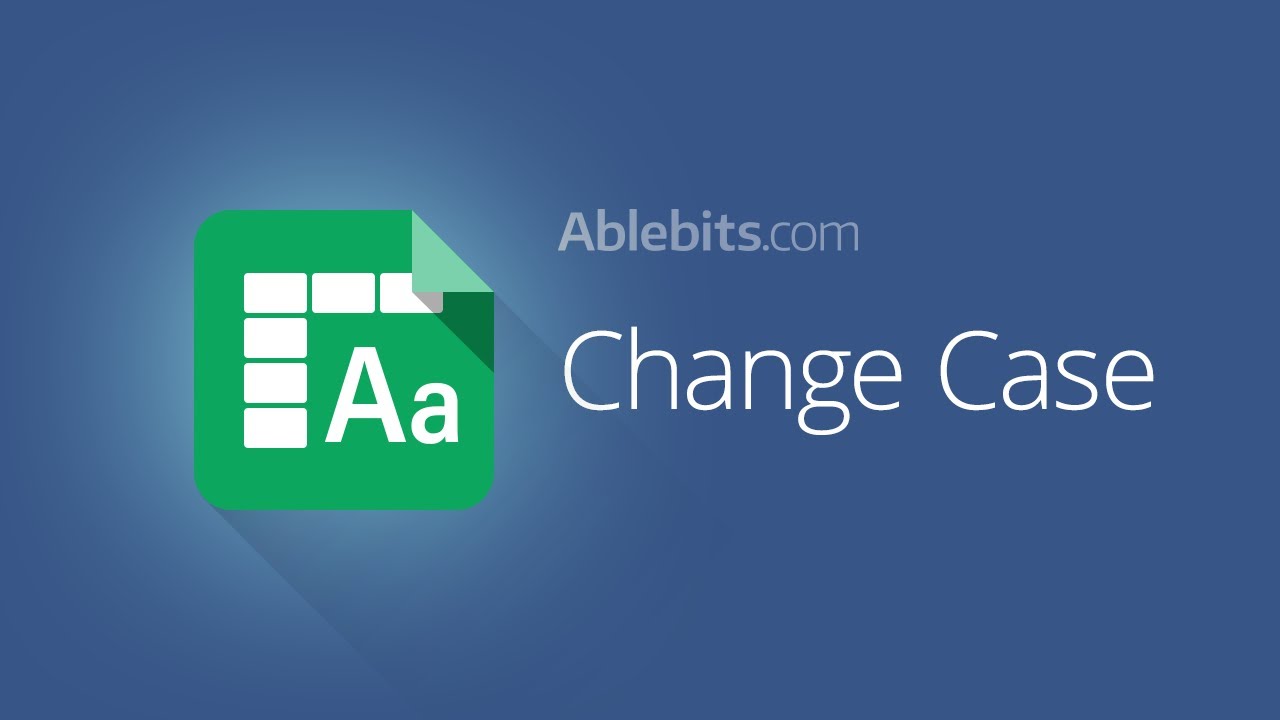 Change Case In Google Sheets YouTube Change Case In Google Sheets YouTube