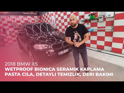 2018 BMW X5 / WetProof Bionica Seramik Kaplama, Pasta Cila, Detaylı Temizlik, Deri Bakımı #birlikoto