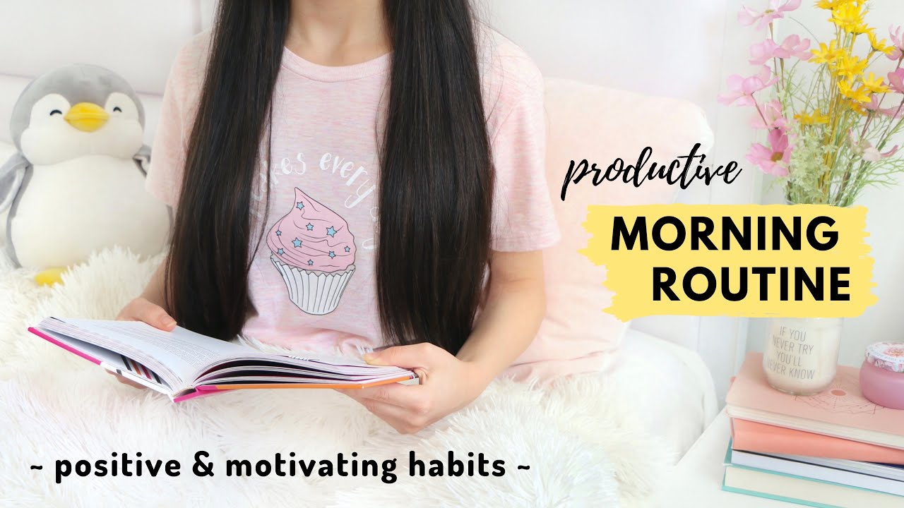 My Productive Morning Routine Increase your motivation x1000 every ...