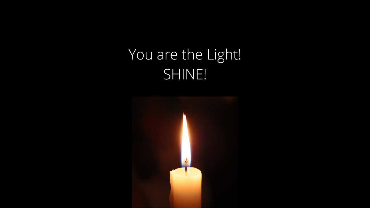 You are the LIGHT - YouTube