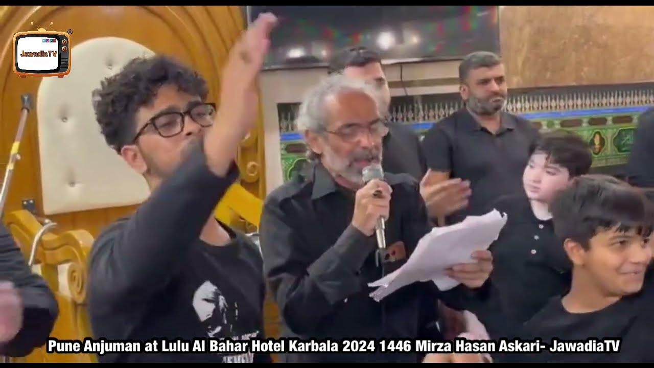 Pune Anjuman at Lulu Al Bahar Hotel Karbala 2024 1446 | Mirza Hasan Askari - YouTube