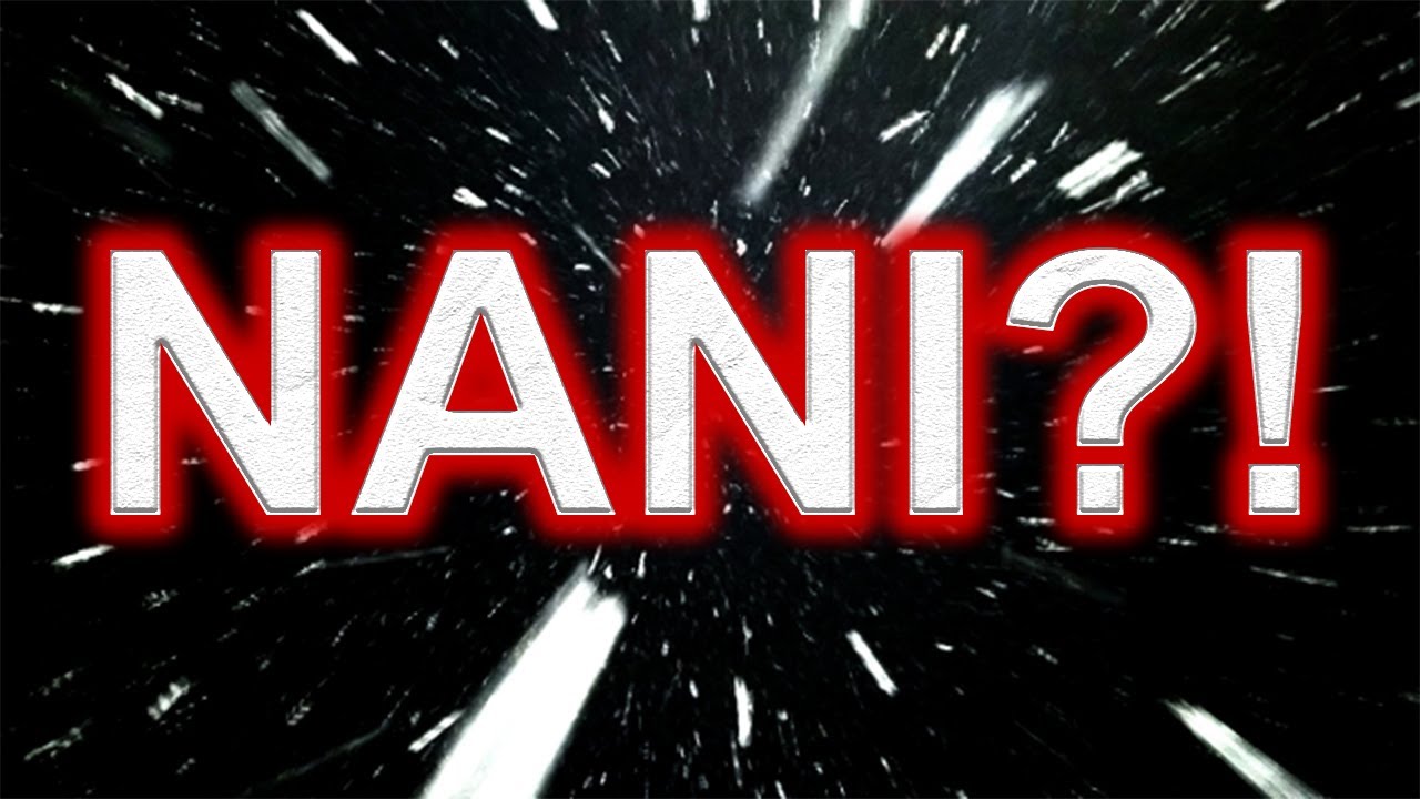 NANI?! - YouTube