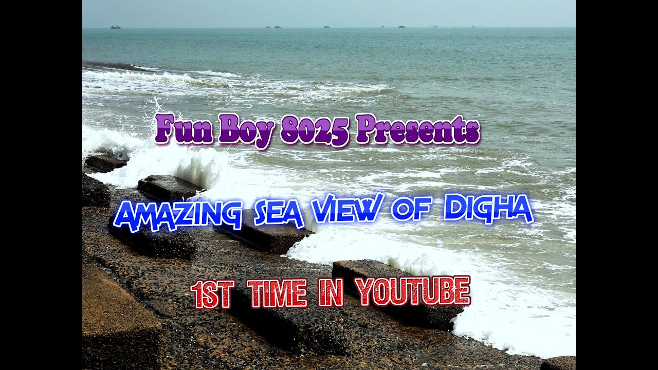 Digha sea beach amazing view captured for the first time_FunBoy8025 ...