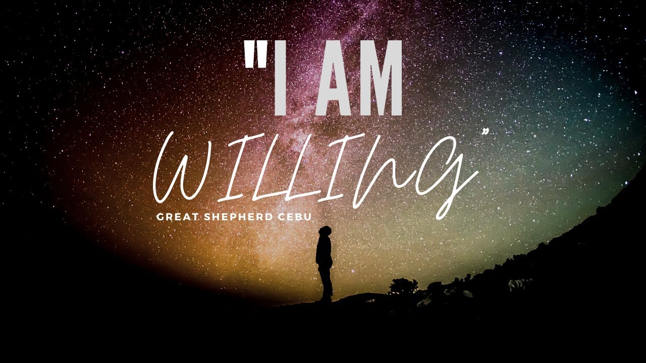 I AM Willing YouTube i-am-willing-youtube