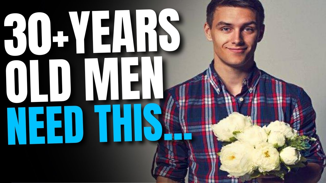 The MOST IMPORTANT Advice For Men In Their 30s… - YouTube
