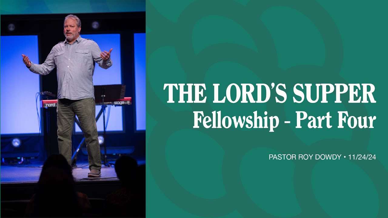 Fellowship Part Four - The Lord's Supper - YouTube
