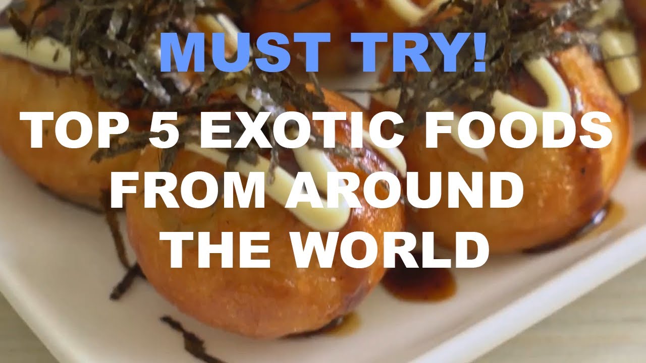 Top 5 Exotic Street Foods You Must Try - YouTube