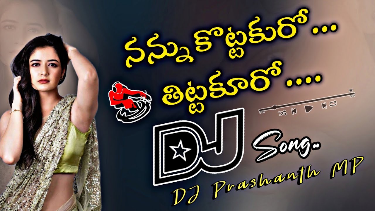 Nannu kottakuroo Thittakuroo Song roadshow Mix By DJ Prashanth MP - YouTube