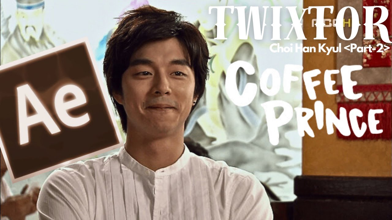 TWIXTOR 4K (Coffee Prince) KDRAMA- Choi Han Kyul (Gong Yoo) PART-2 ...