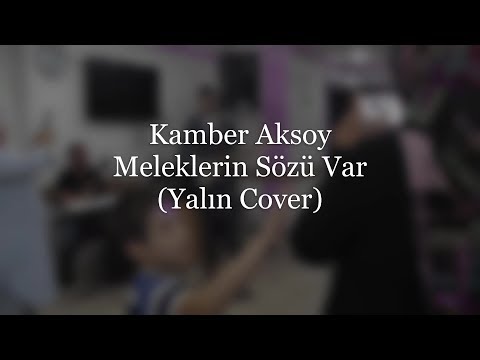 Kamber Aksoy - Meleklerin Sözü Var (Yalın Cover)