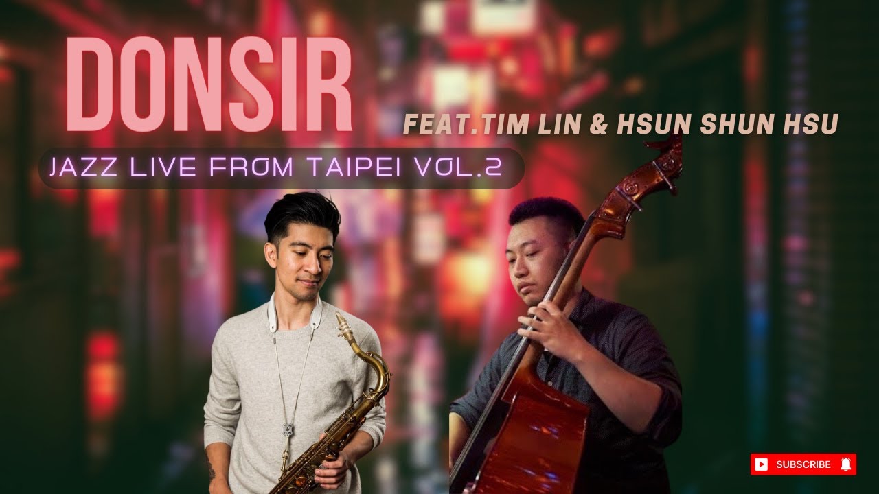 DonSir Jazz Live from Taipei 爵士客廳現場直播 Vol.2(2023/7/24) Feat.Tim Lin 林偉庭 ...
