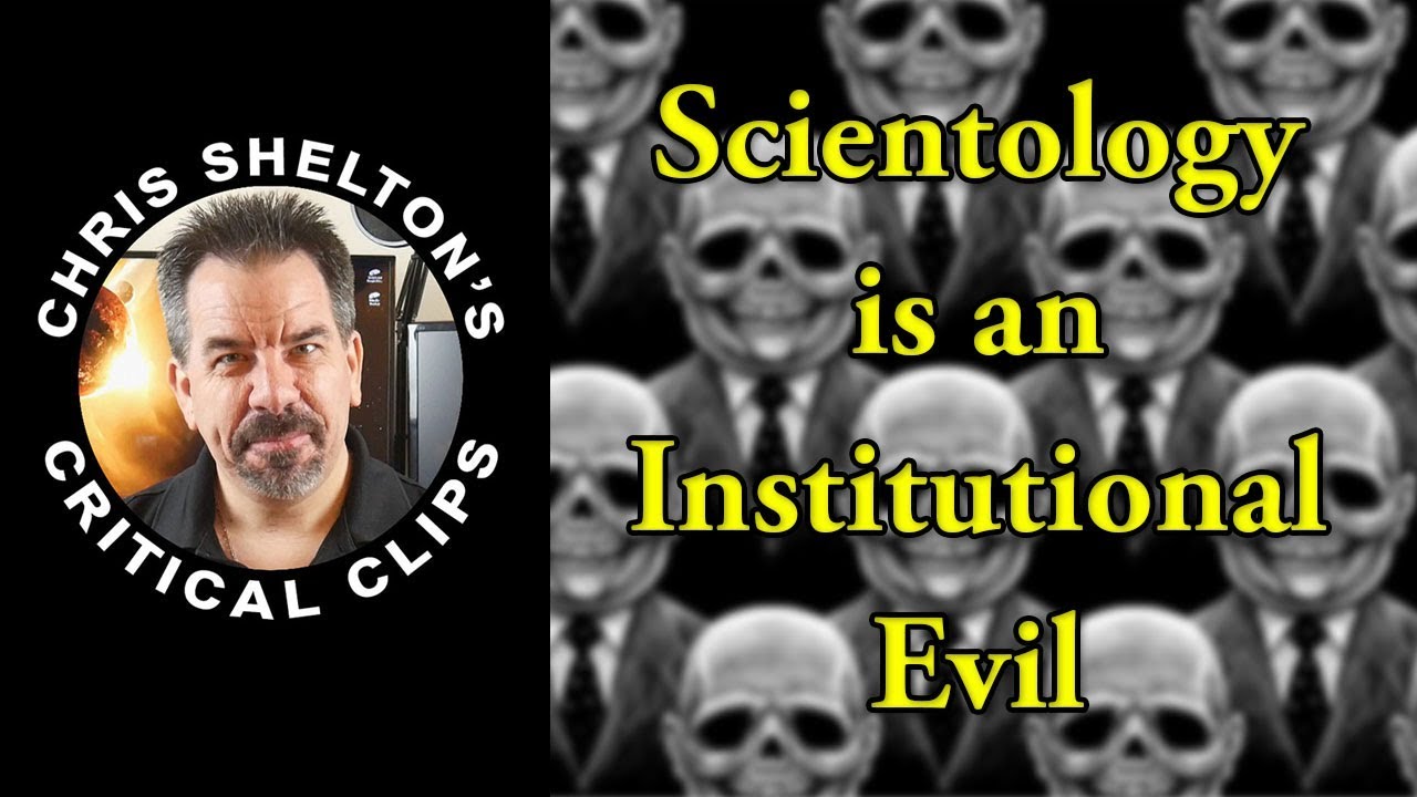 Chris Shelton | Scientology is an Institutional Evil - YouTube