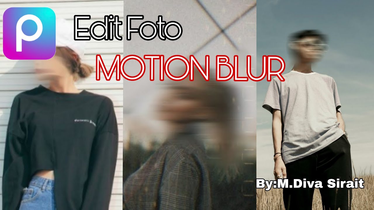 TUTORIAL DESIGN Foto EFEK Motion Blur Face Di PicsArt |PICSART TUTORIAL ...