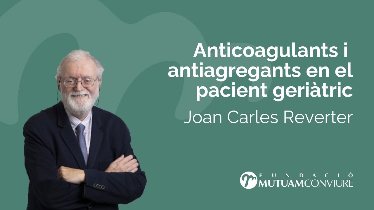 Joan Carles Reverter: anticoagulants i antiagregants en el pacient ...