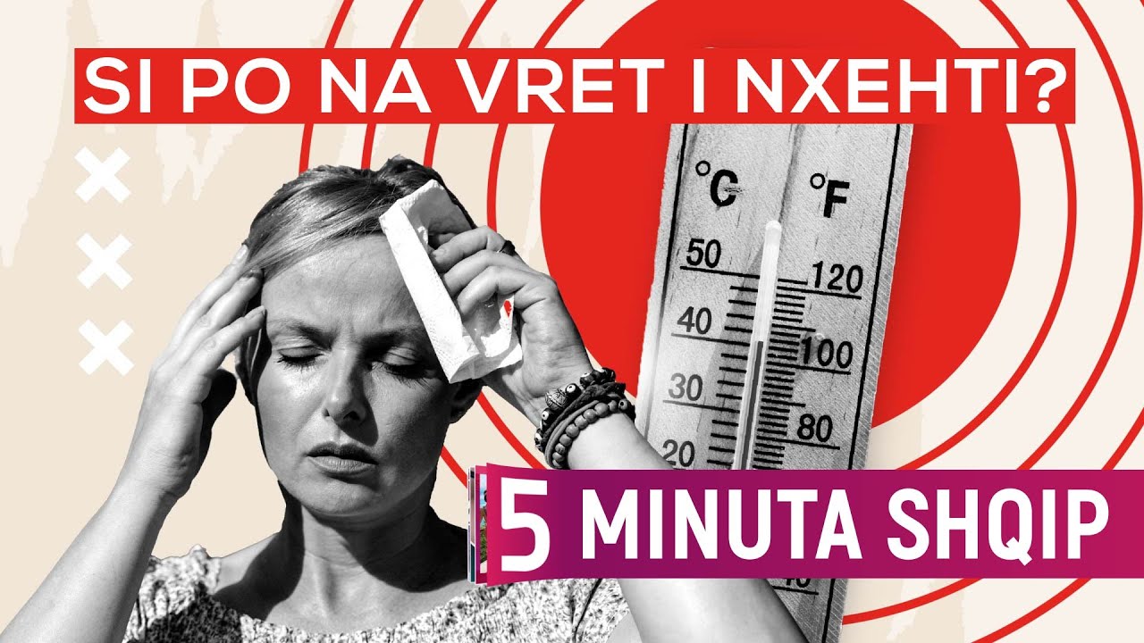 Si po i vret njerëzit nxehtësia? - YouTube