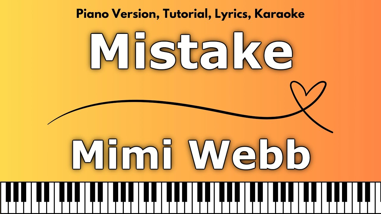 Mimi Webb - Mistake (Piano Version, Tutorial, Lyrics, Karaoke) - YouTube