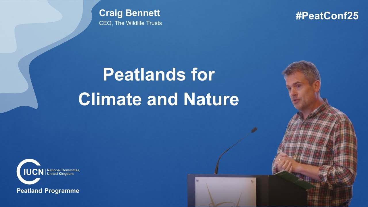 #PeatConf25 | Craig Bennett: Peatlands for Climate and Nature - YouTube