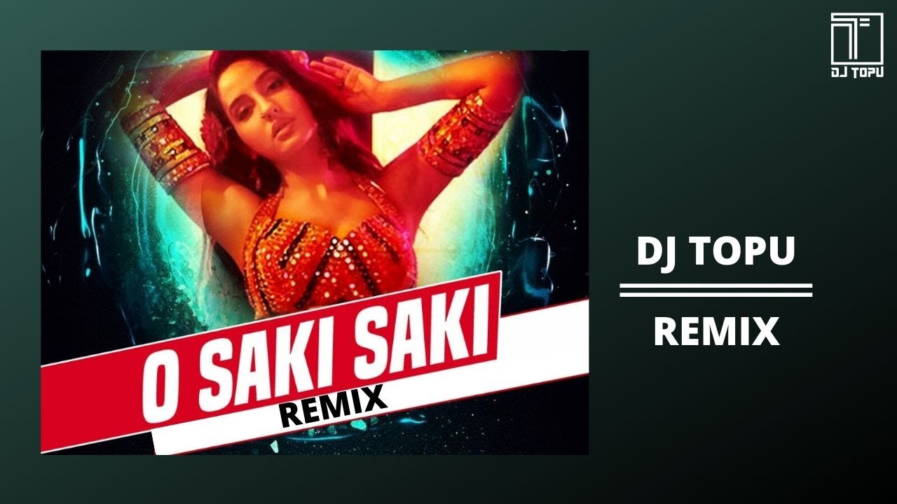 O SAKI SAKI || BATLA HOUSE || DJ TOPU REMIX - YouTube Music