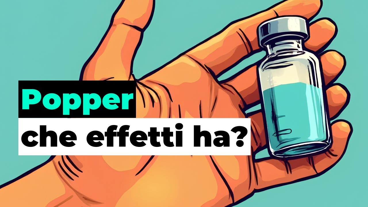 Quali sono gi effetti del POPPER su mente e corpo? - YouTube