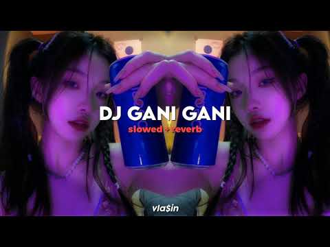 DJ Gani Gani Slowed + Reverb 🎧