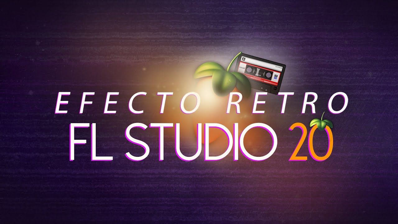 EFECTO RETRO || FL Studio (español) - YouTube