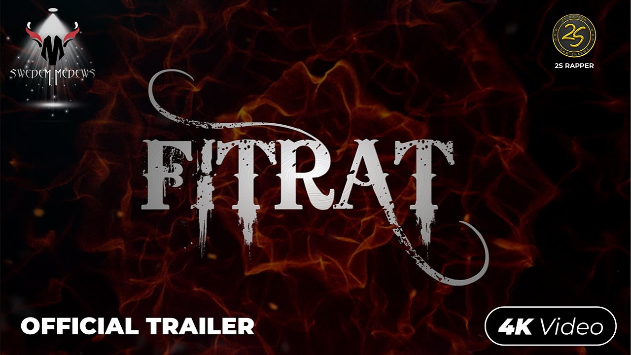 FITRAT (Official Trailer) (4K Video) | SWEDEM MEDEWS | 2S Rapper - YouTube