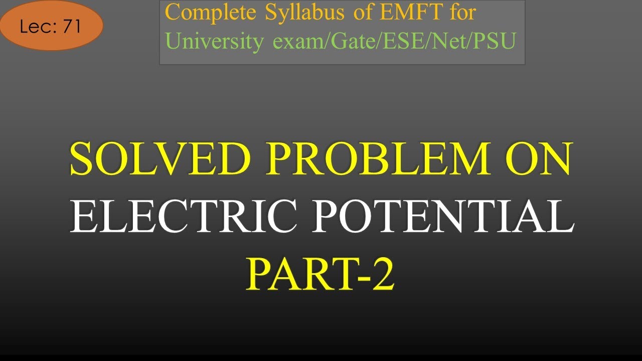 EMFT | Lec 71 | Solved Problem on Electric Potential and Electric Field ...