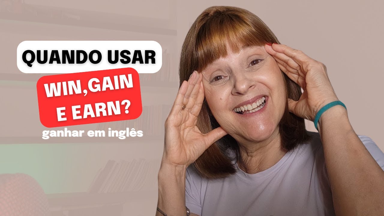COMO FALAR GANHAR EM INGLÊS | DIFERENÇA ENTRE WIN GAIN E EARN - YouTube