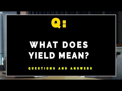 Exactly what does yield mean?