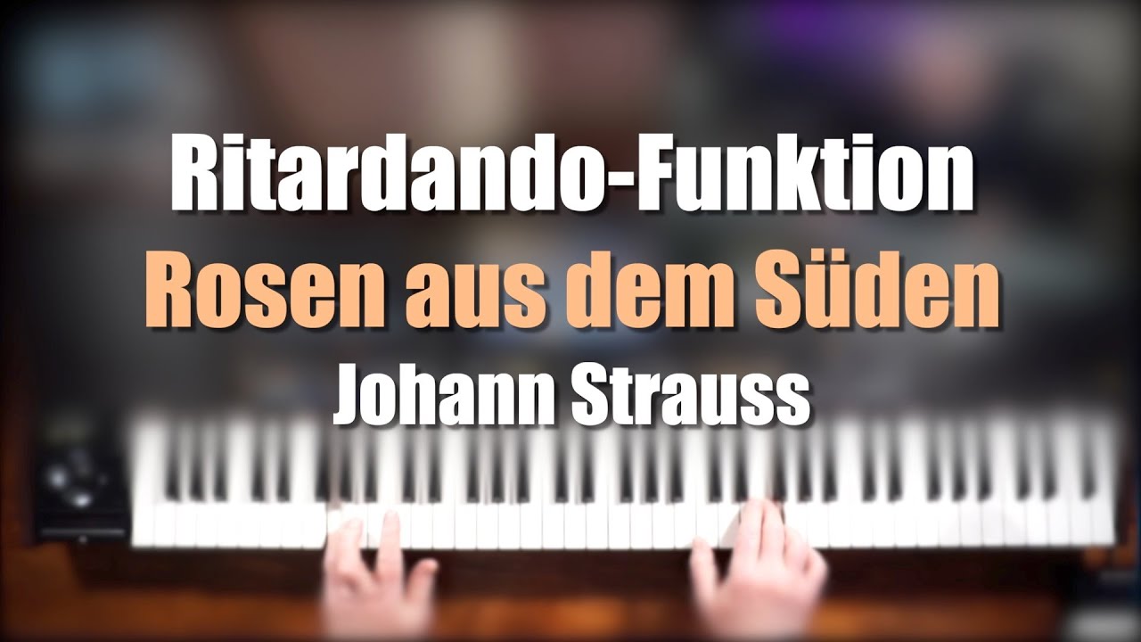 Pa5X - Ritardando-Funktion - "Rosen aus dem Süden" - Johann Strauss ...