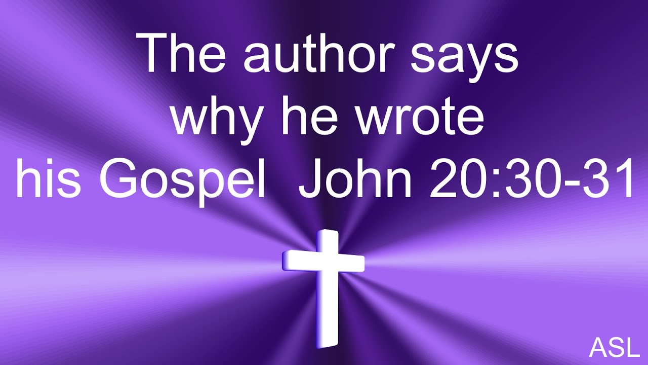 John 20 30 31 John Says Why He Wrote The Gospel YouTube