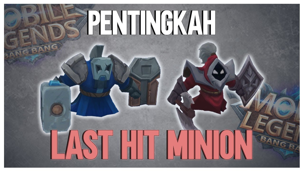 SEBERAPA PENTING LAST HIT MINION DI #mobilelegends - YouTube