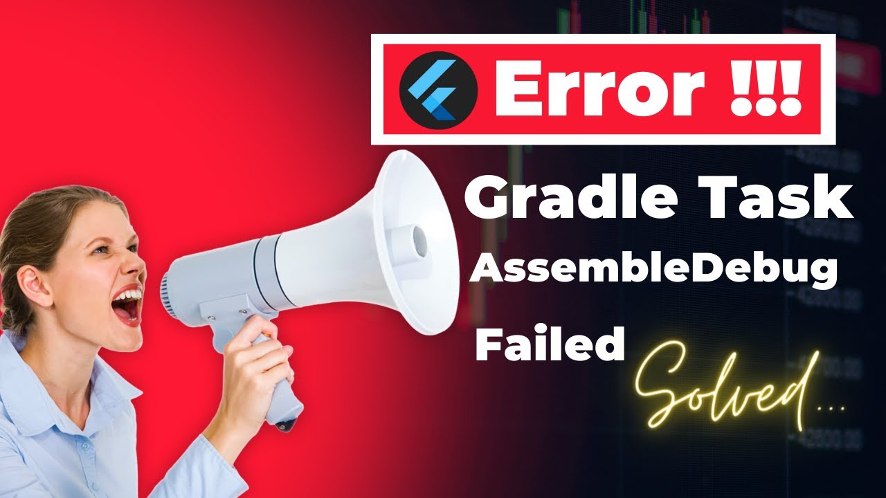 Gradle Task Assembledebug Failed With Exit Code 1 Fix Flutter Error