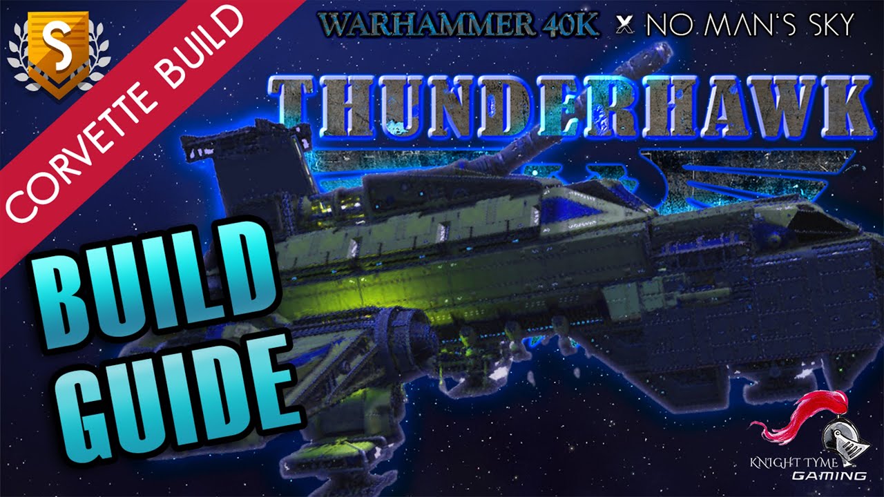 No Man’s Sky Corvette Build Tutorial THUNDERHAWK Warhammer 40K - YouTube