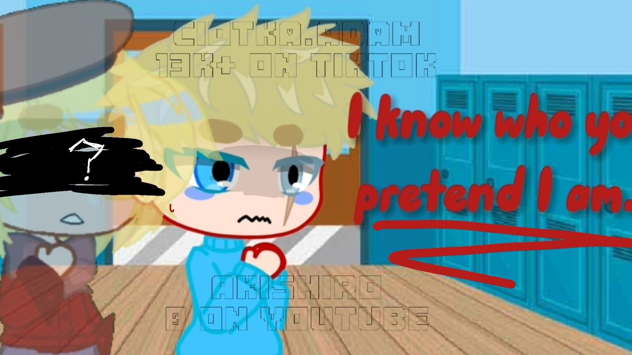 I know who you pretend I am.. | South Park Gacha | Butters and Philip ...