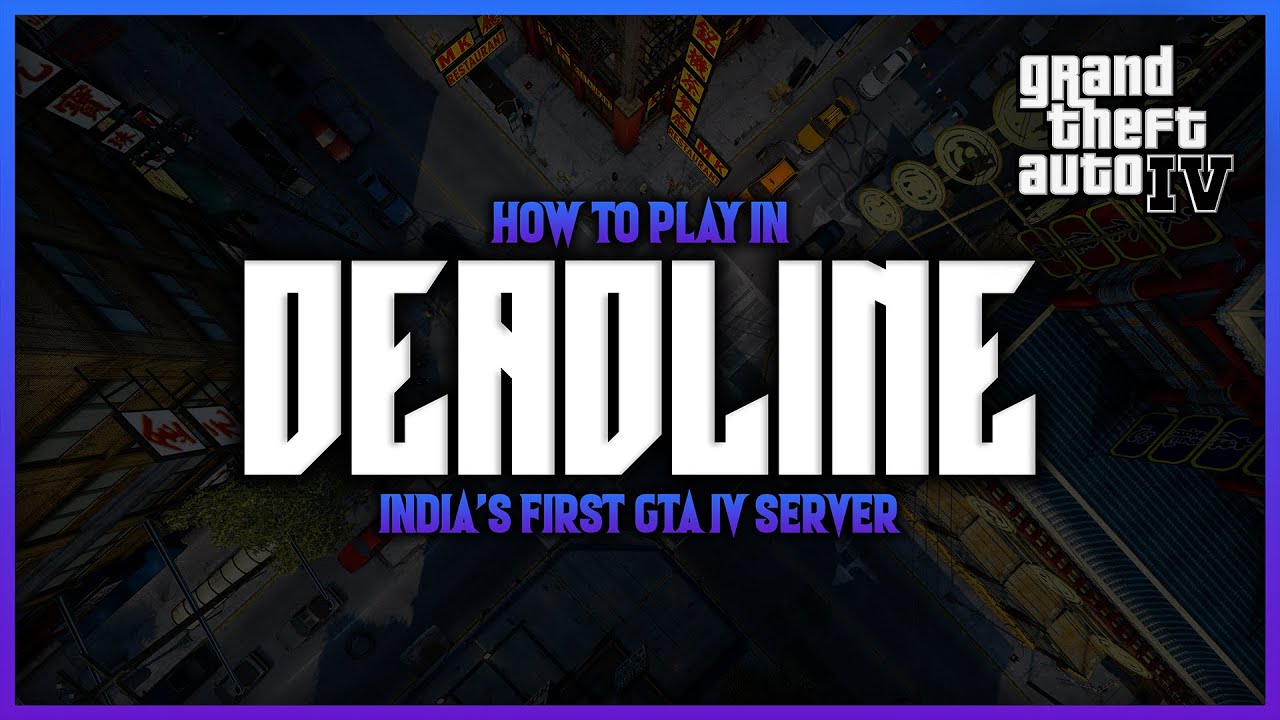 DeadLine Roleplay || GTA IV | How to join Deadline GTA IV roleplay ...
