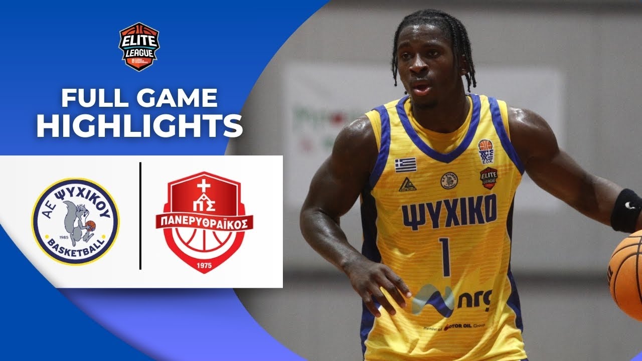 Full Game Highlights Ψυχικό - Πανερυθραικος , Elite Leauge - YouTube