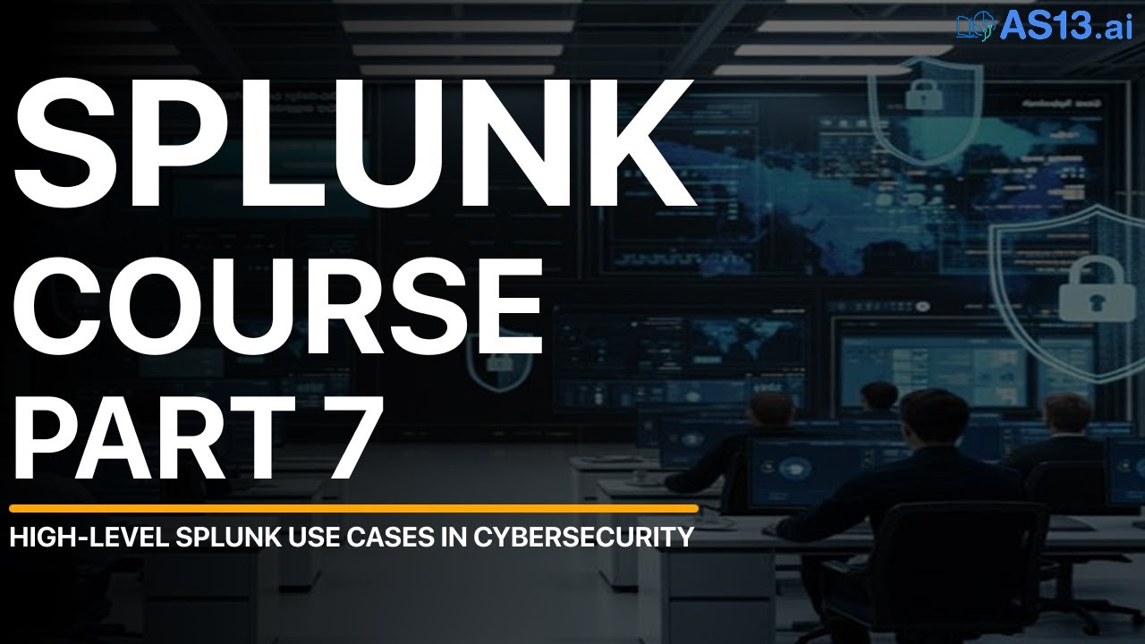 High-Level Splunk Use Cases in Cybersecurity | Splunk Course Part 7 ...