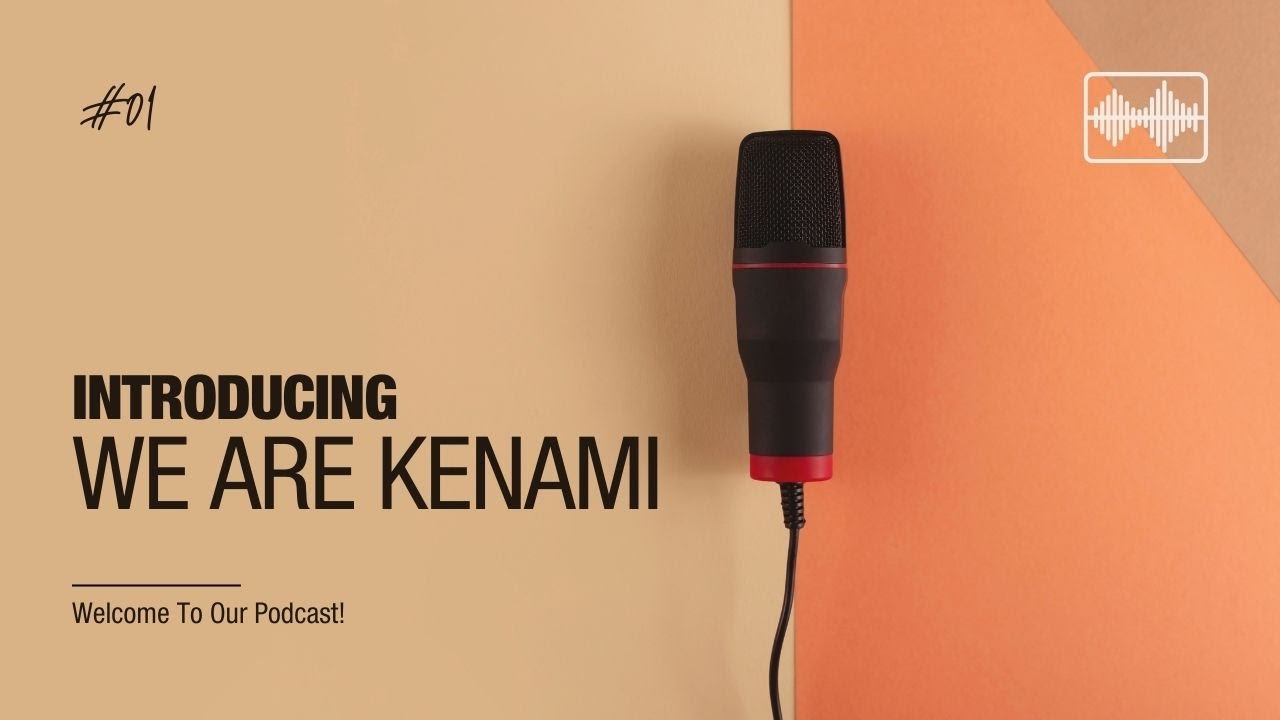 Introducing WE ARE KENAMI (S1. E1) - YouTube