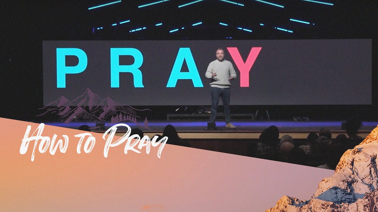 Best. Sermon. Ever. | How to Pray - YouTube