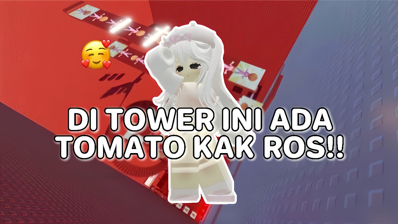 Menamatkan Tomato Kak Ros Tower‼️🍅🍅 || Roblox Indonesia [🇲🇨] - YouTube