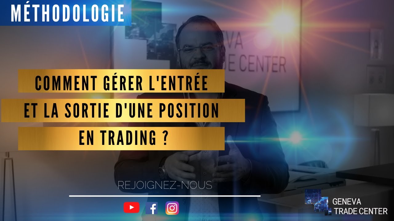 COMMENT GÉRER L'ENTRÉE ET LA SORTIE D'UNE POSITION EN TRADING ? - YouTube