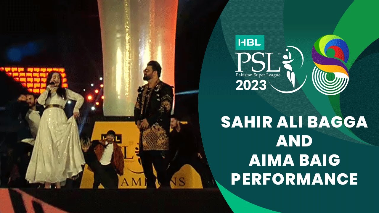 Sahir Ali Bagga And Aima Baig Performance Hbl Psl 8 Opening Ceremony