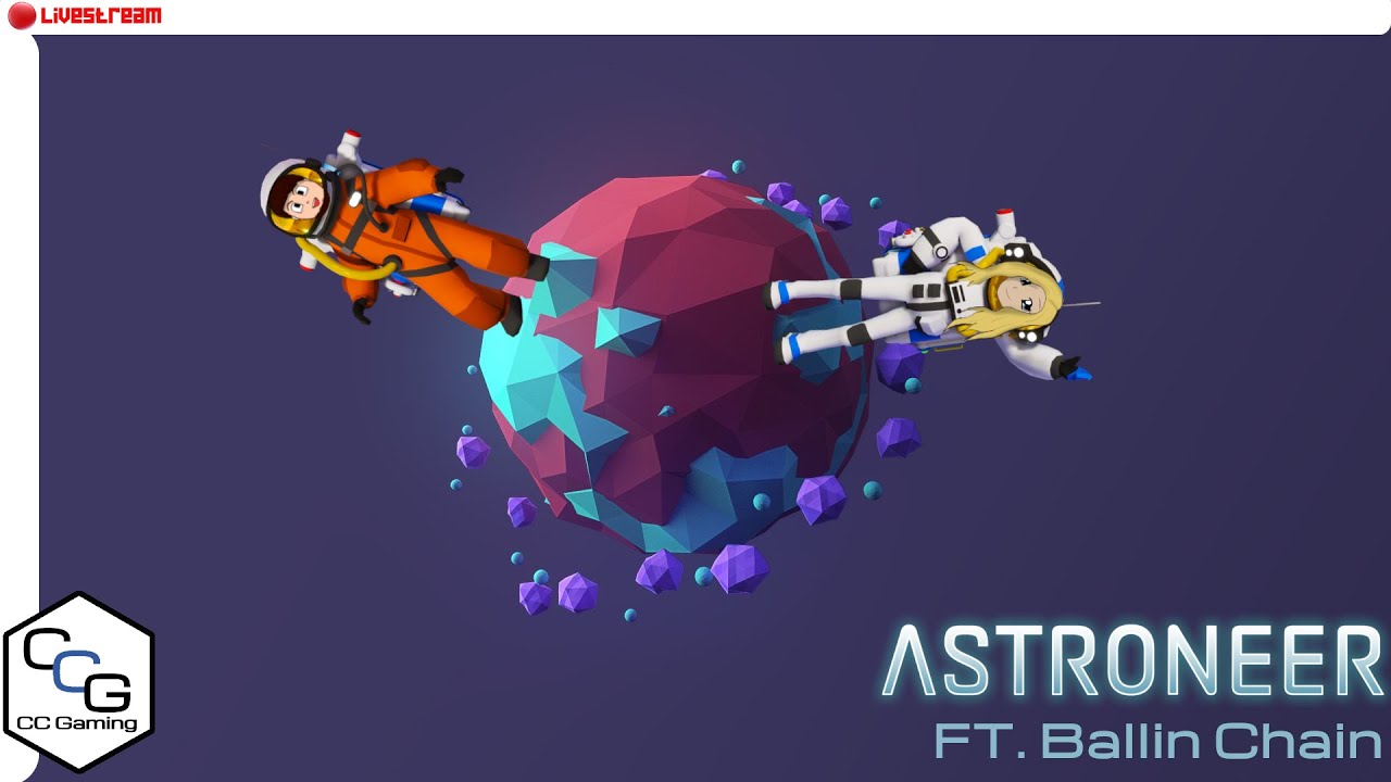🔴Cya later, space cowboy... | Astroneer with Ballin Chain! | Episode 23 ...