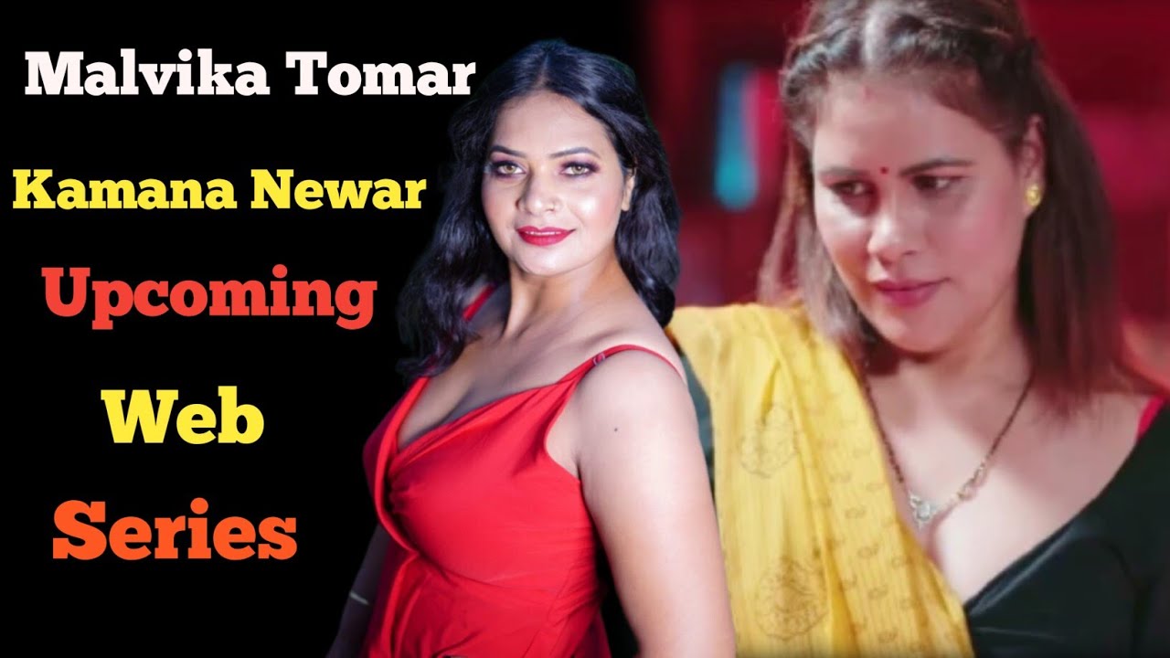Malvika Tomar | Kamana Newar | Malvika Tomar Upcoming Web Series - YouTube