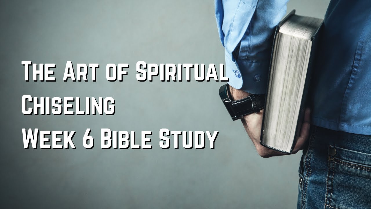 The Art of Spiritual Chiseling - Business Bible Study Week 6 - YouTube