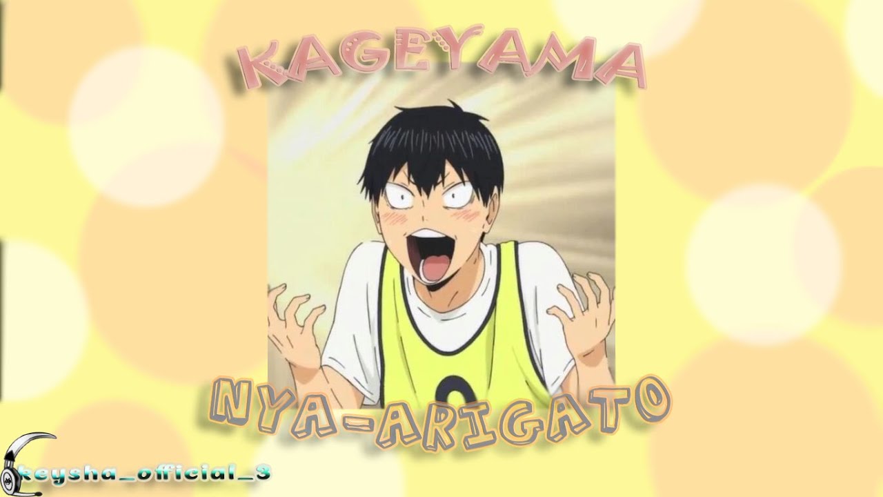 Nya- Arigato_Leat'eq - Tokyo {AMV KAGEYAMA} Kageyama tobio - YouTube