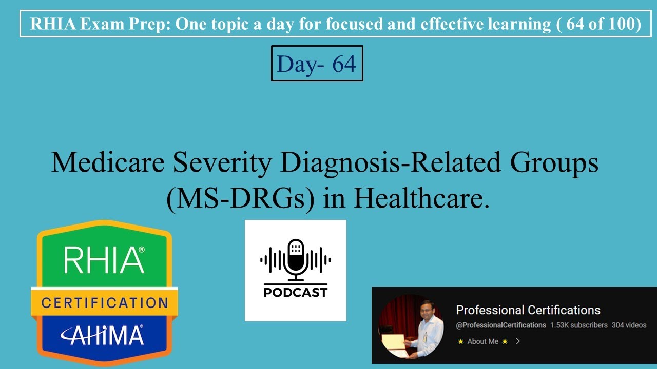 RHIA Exam Preparation 064- Medicare Severity Diagnosis Related Group MS ...